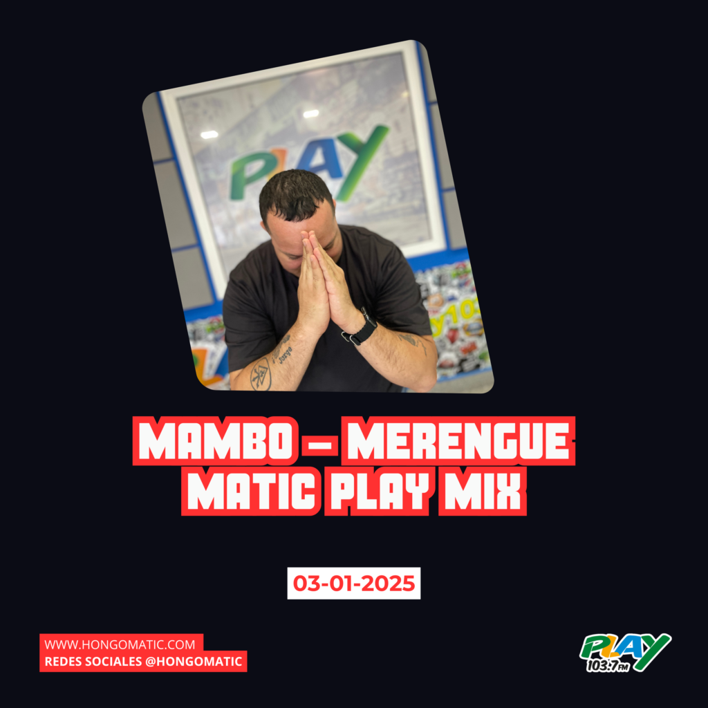MAMBO Y MERENGUE MATIC PLAY MIX 03-01-2025 - HONGOMATIC DJ HONGO