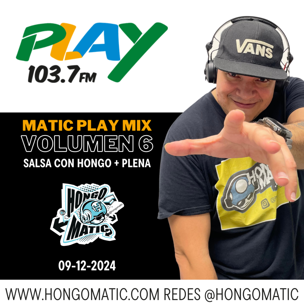 MATIC PLAY MIX VOL 6 SALSA CON HONGO + PLENA 09-12-2024 - HONGOMATIC DJ ...