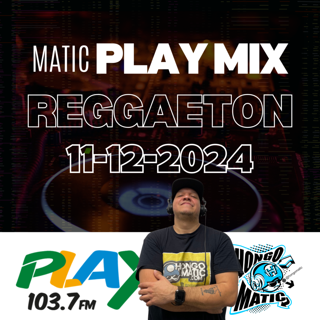 MATIC PLAY MIX REGGAETON 11-12-2024 - HONGOMATIC DJ HONGO