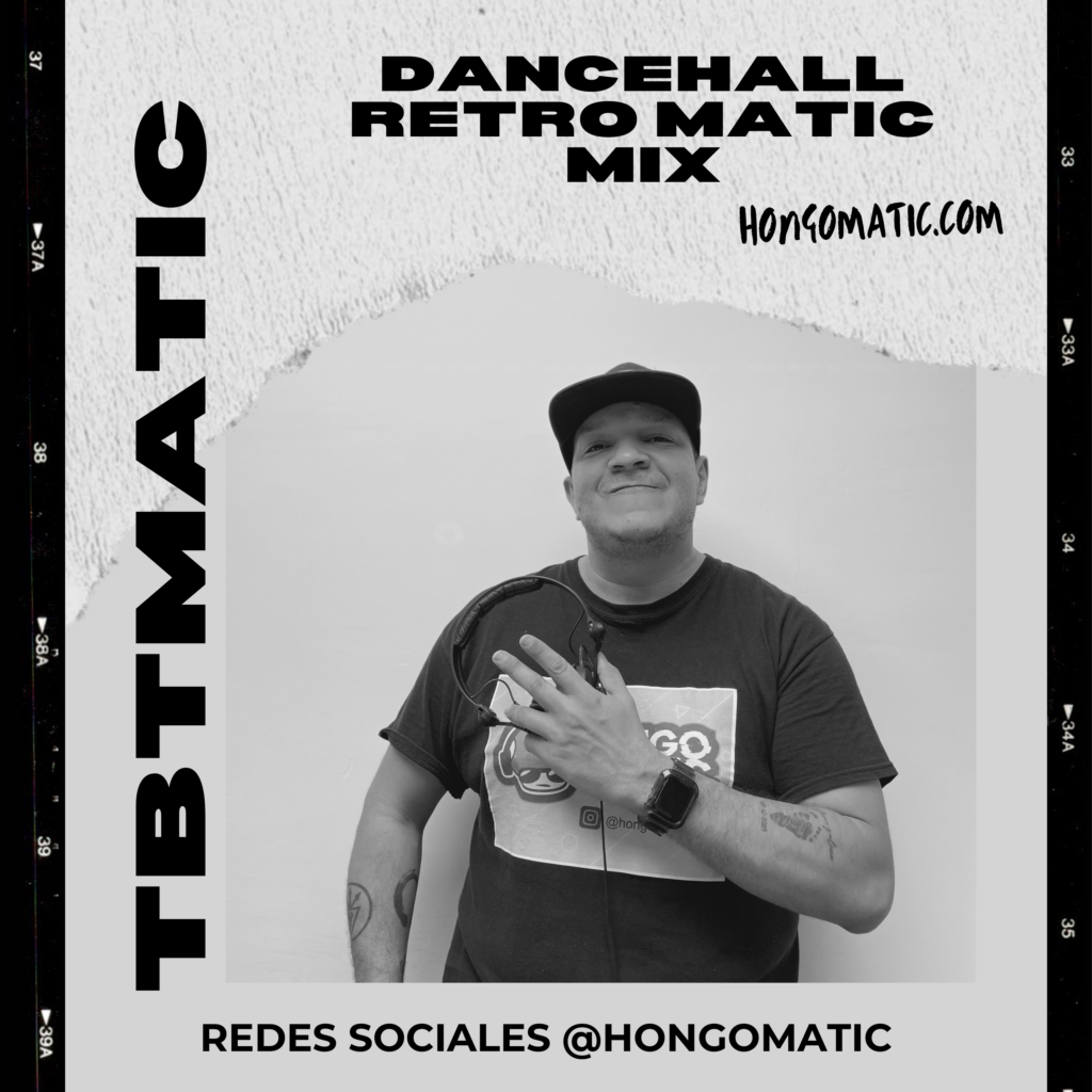 TBT MATIC DANCE HALL RETRO - HONGOMATIC DJ HONGO